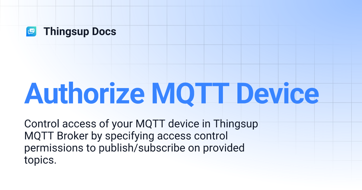 Authorize MQTT Device | Thingsup Docs