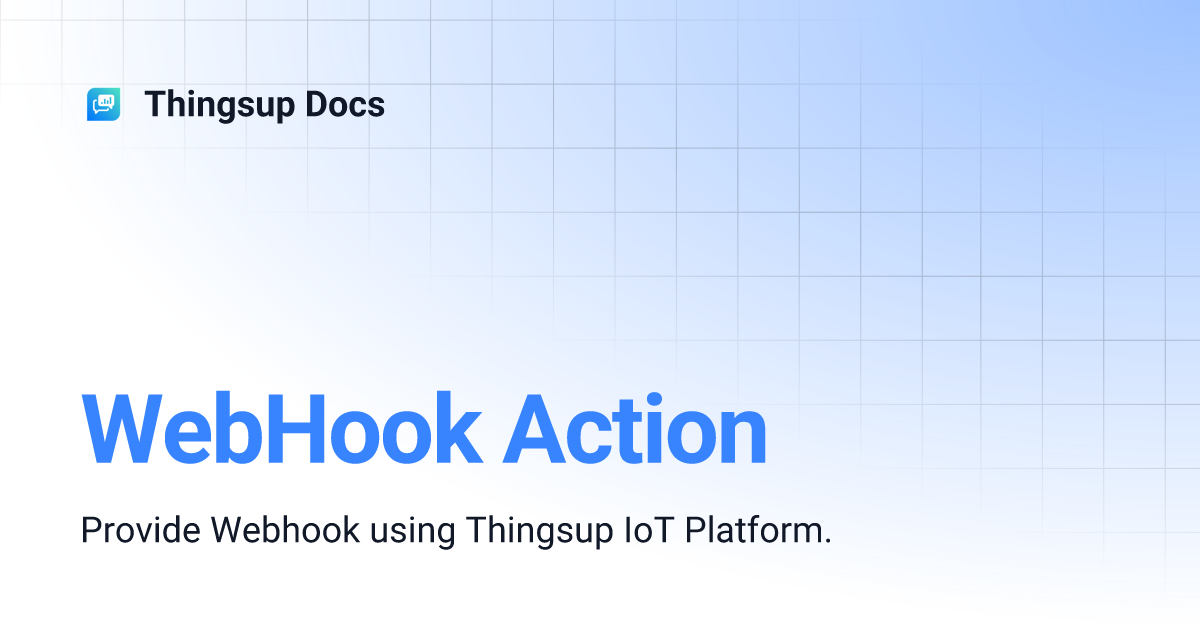 WebHook Action | Thingsup Docs