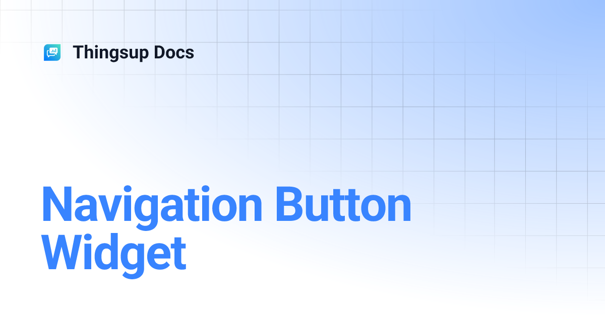 Navigation Button Widget | Thingsup Docs